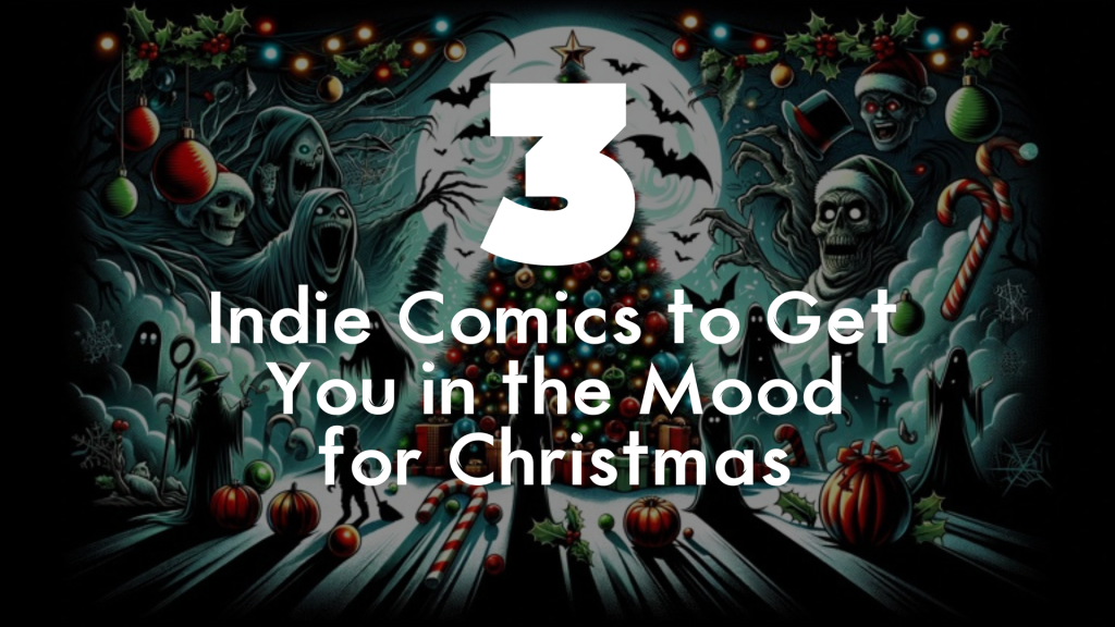 3 Indie Comics to Get You in the Mood for Christmas – The Indie Comix ...
